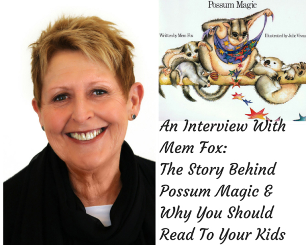 Mem Fox: The Story Behind Possum Magic And Why You Should Read To Your ...