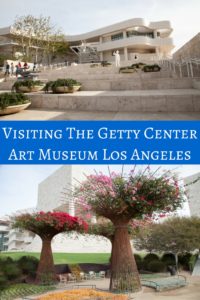 Visiting the Getty Center Art Museum Los Angeles - Adventure, baby!